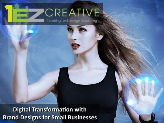 Digital Transformation With Brand Designs For Small Businesses ...